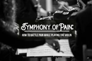 Symphony of Pain: How to Battle Pain While Playing the Violin - Coury ...